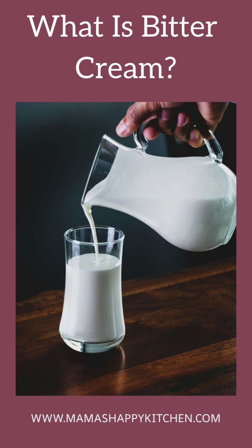 What is Bitter Cream? Plus, How To Make Buttermilk (3 Recipes)